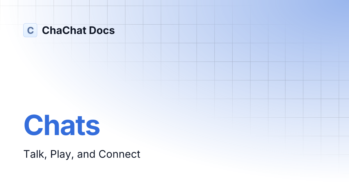 Chats | ChaChat Docs